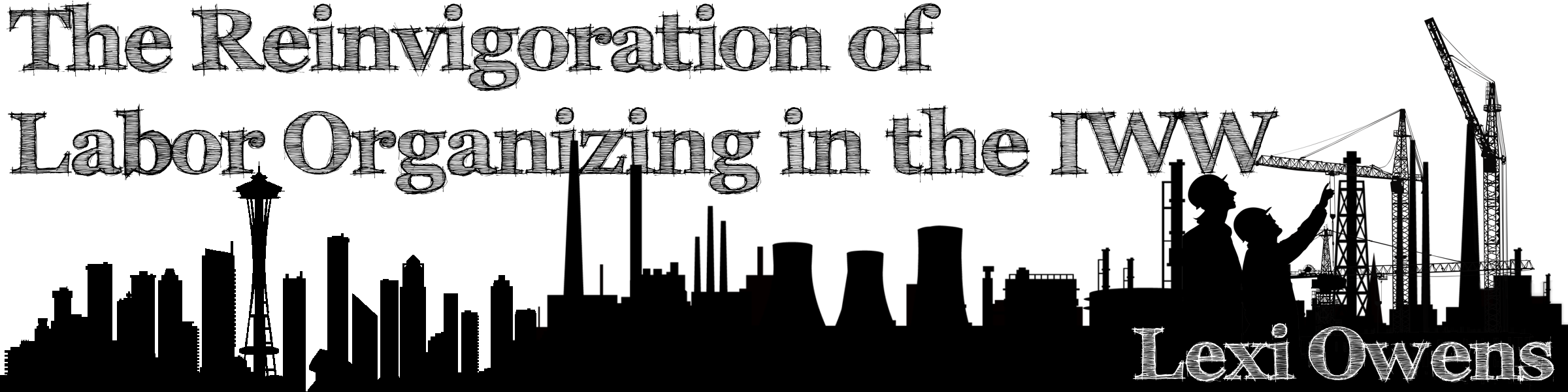 The Reinvigoration of Labor Organizing in the IWW – Seattle Industrial ...